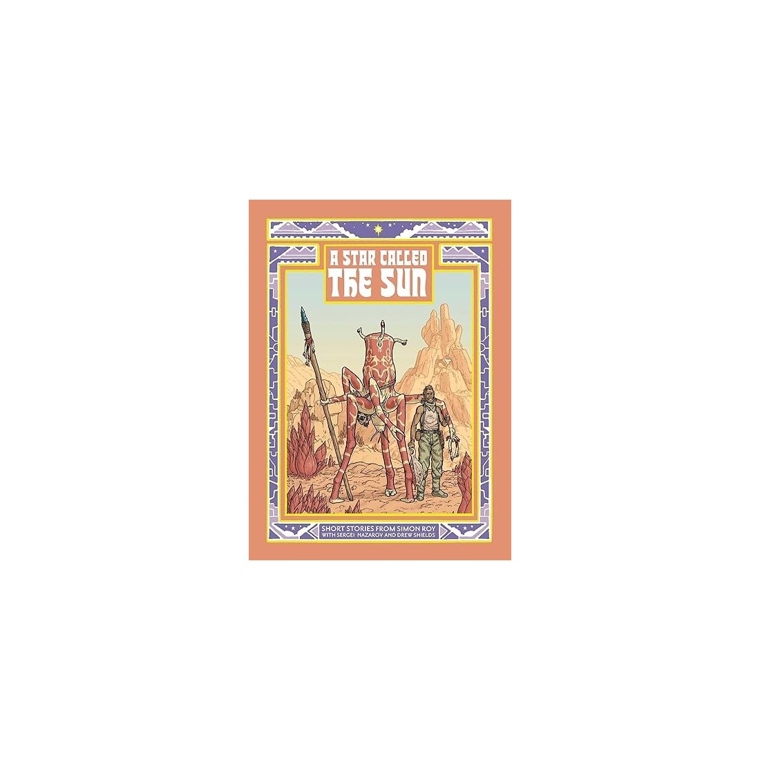 A Star Called the Sun: A Collection Of Short Science Fiction Stories